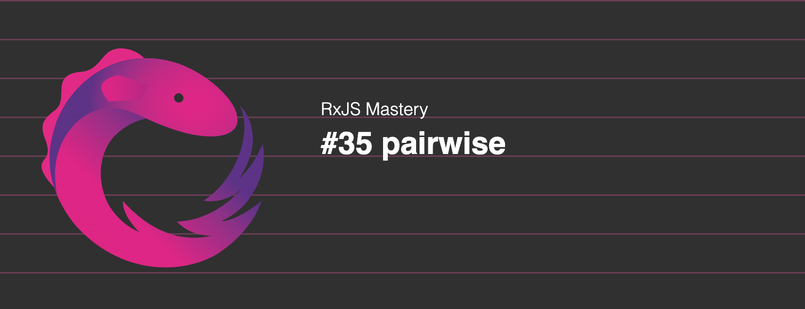 RxJS Mastery - #35 pairwise - Ronnie Schaniel