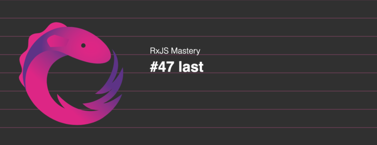 RxJS Mastery - #47 last - Ronnie Schaniel